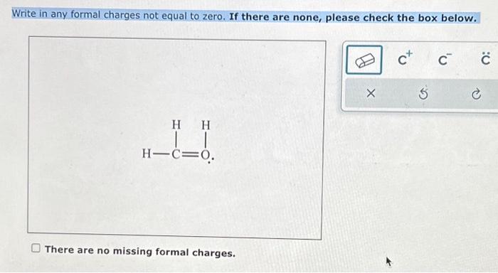 Solved Write in any formal charges not equal to zero. If | Chegg.com