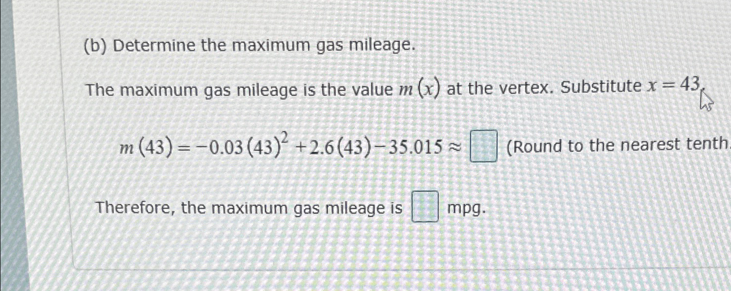 Solved (b) ﻿Determine the maximum gas mileage.The maximum | Chegg.com