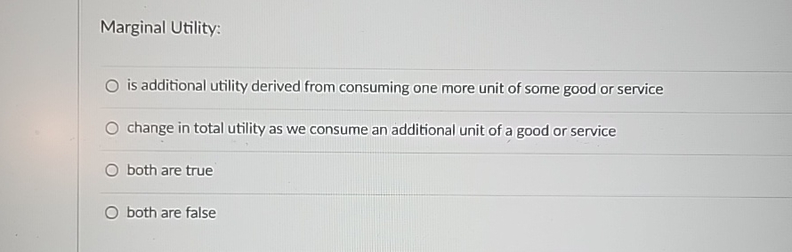 Solved Marginal Utility:is additional utility derived from | Chegg.com