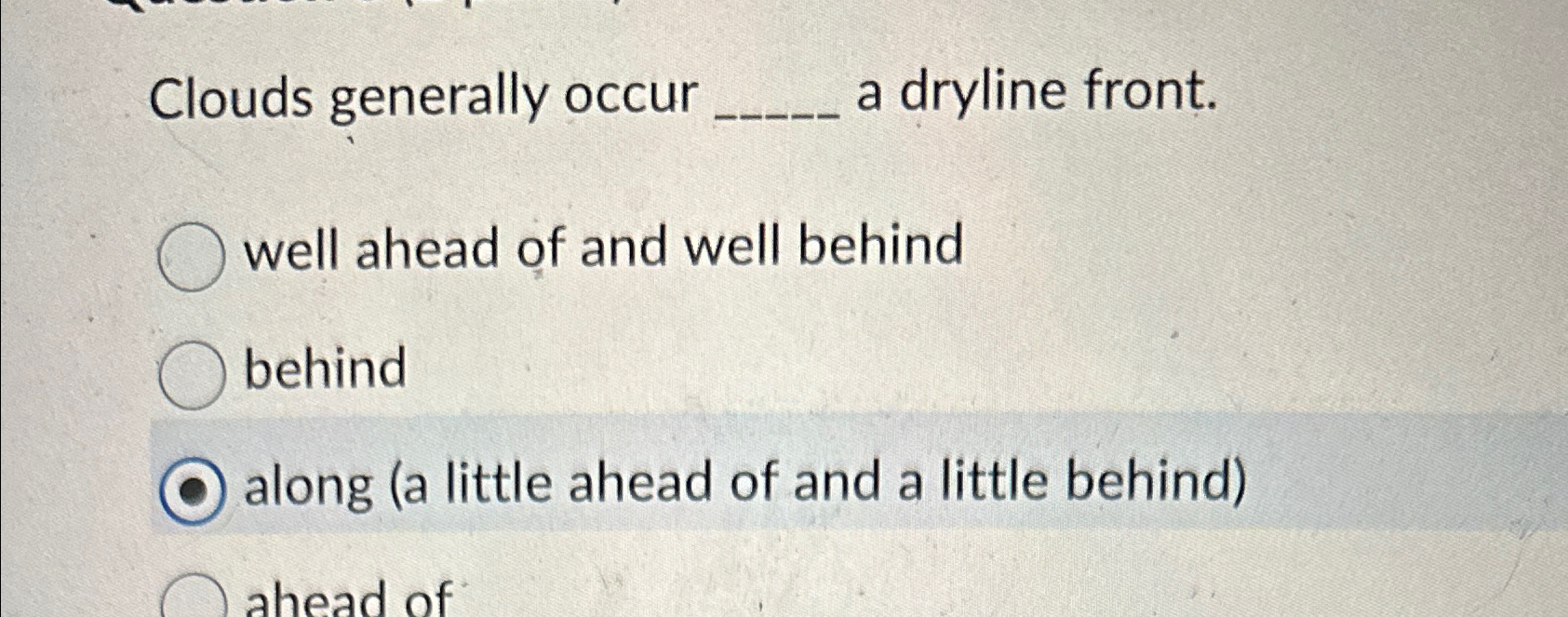 Solved Clouds generally occur q, ﻿a dryline front.well ahead | Chegg.com