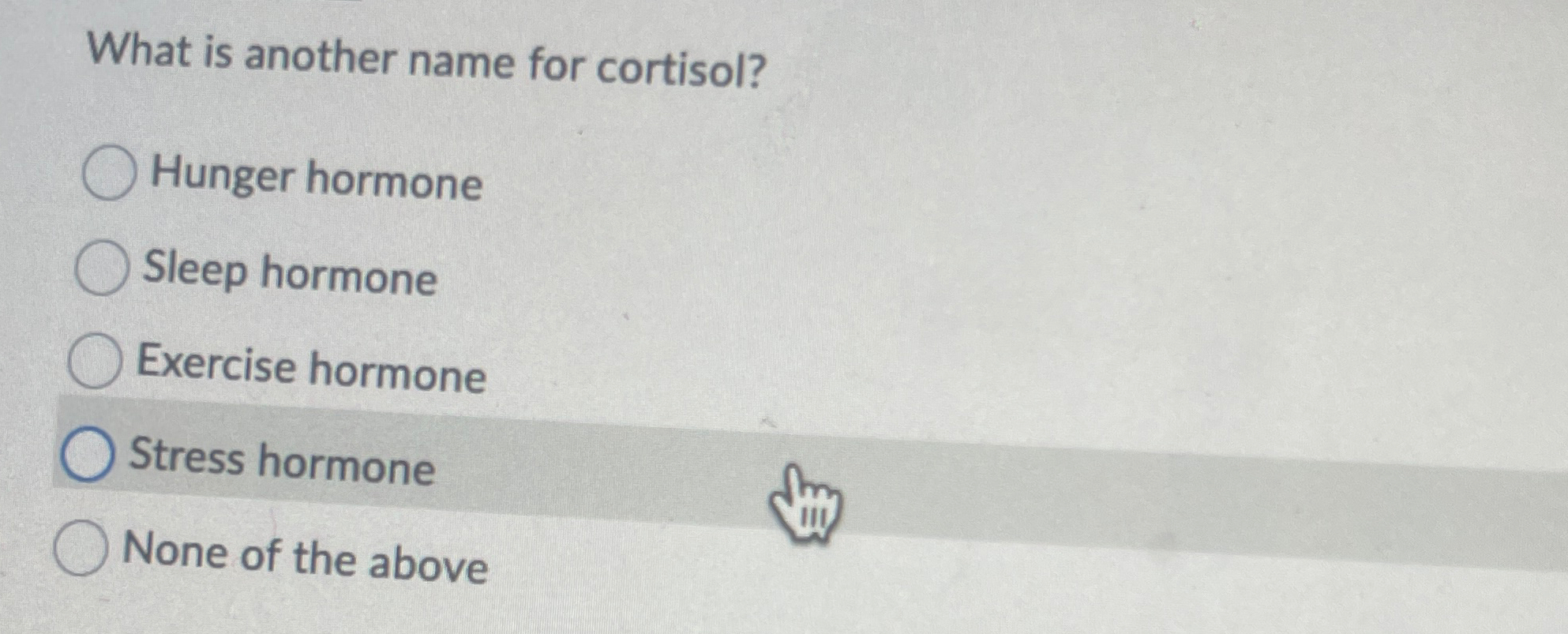 Solved What is another name for cortisol?Hunger hormoneSleep | Chegg.com