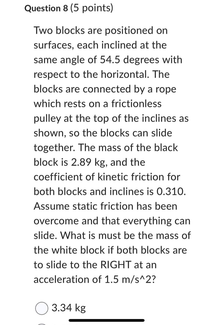 Solved Question 8 (5 ﻿points)Two blocks are positioned on | Chegg.com