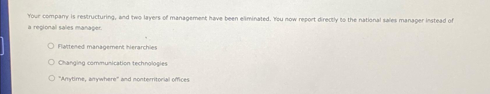 Solved Your company is restructuring, and two layers of | Chegg.com