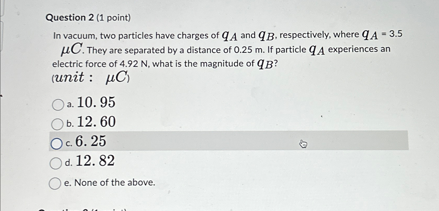 Solved Question 2 (1 ﻿point)In vacuum, two particles have | Chegg.com