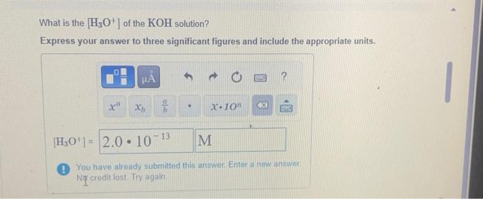 Solved What is the [H3O+]of the KOH solution? Express your | Chegg.com