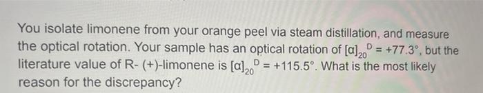 Solved You isolate limonene from your orange peel via steam | Chegg.com
