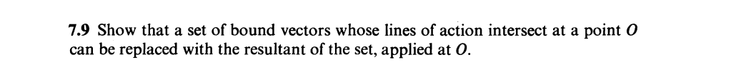 Solved 7.9 ﻿Show that a set of bound vectors whose lines of | Chegg.com