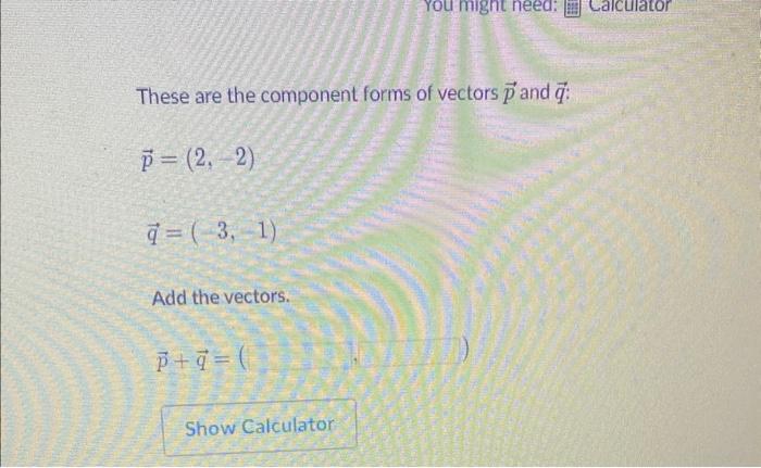 Solved These are the component forms of vectors p and q : | Chegg.com