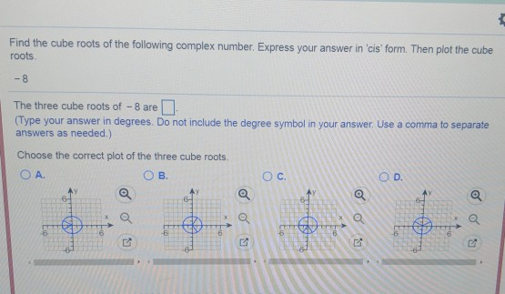 Solved Find the cube roots of the following complex number. | Chegg.com