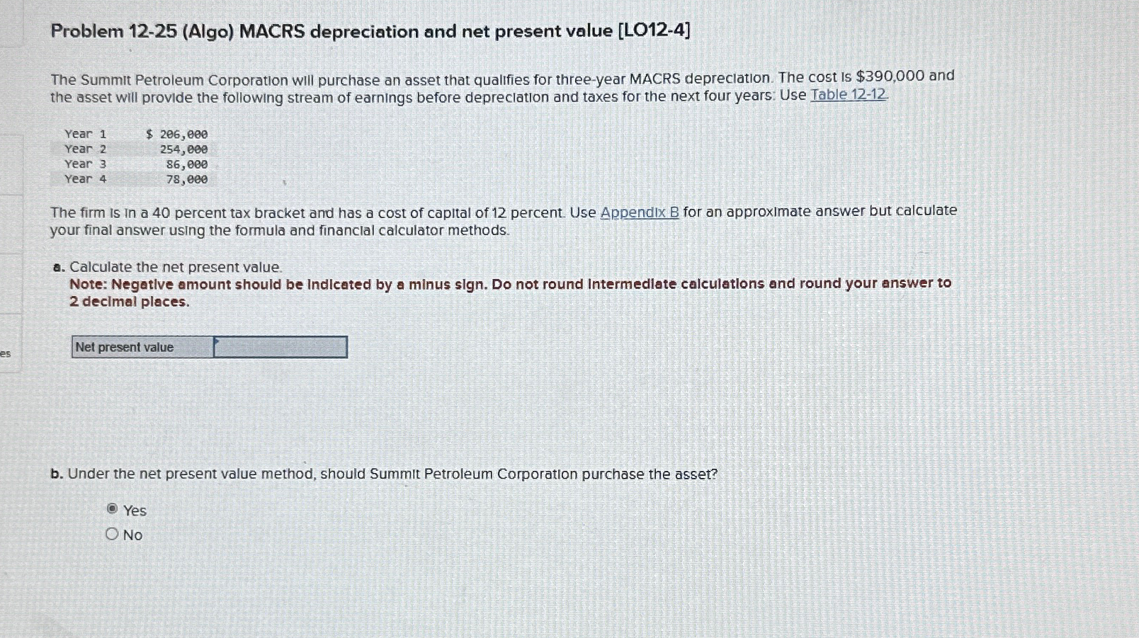 Problem 12-25 (Algo) MACRS depreciation and net | Chegg.com Problem 12-25 (Algo) MACRS depreciation and net | Chegg.com