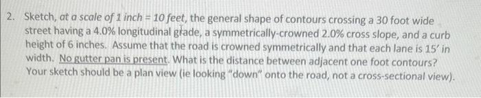 Solved Sketch, at a scale of 1 inch =10 feet, the general | Chegg.com