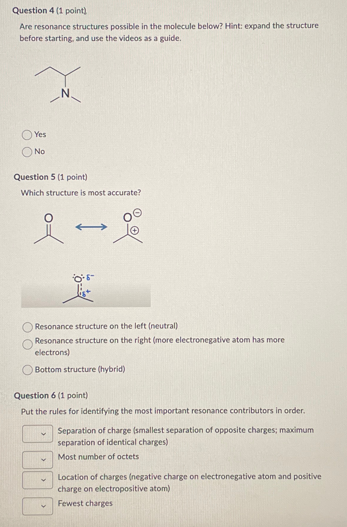 Solved Question 4 (1 ﻿point)Are resonance structures | Chegg.com