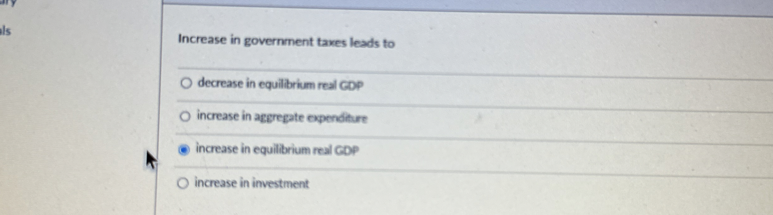 Solved Increase in government taves leads todecrease in | Chegg.com