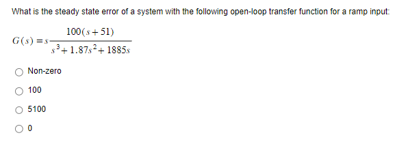 Solved What is the steady state error of a system with the | Chegg.com