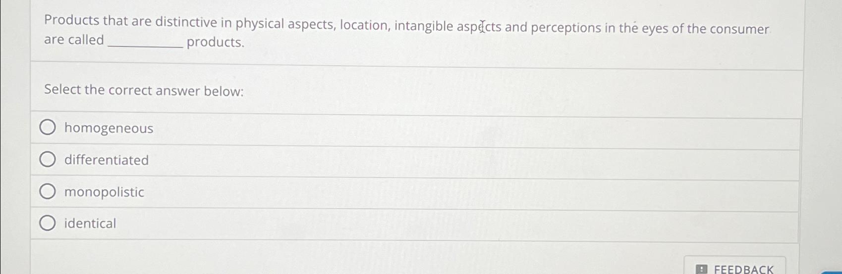 Solved Products that are distinctive in physical aspects, | Chegg.com