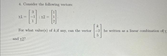 Solved 4. Consider the following vectors: | Chegg.com