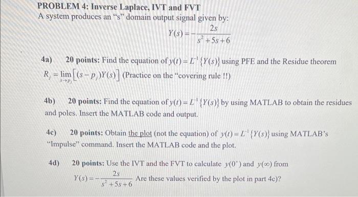 Solved PROBLEM 4: Inverse Laplace, IVT and FVT A system | Chegg.com