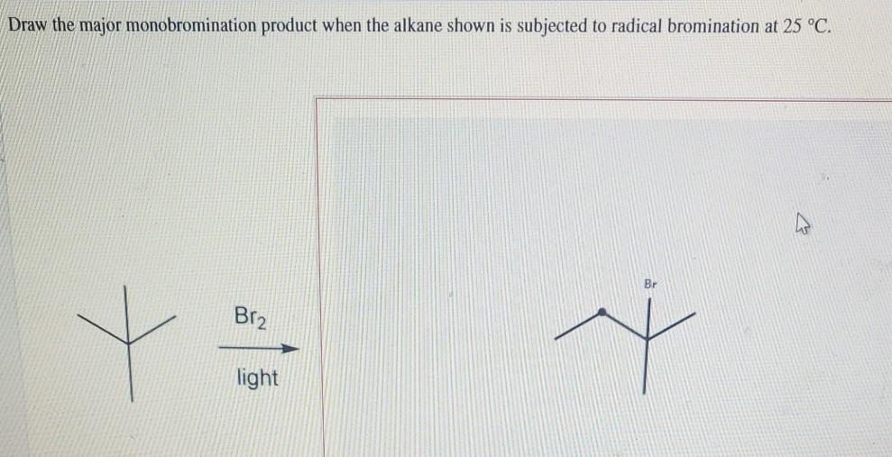 Solved Draw the major monobromination product when the | Chegg.com