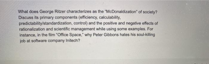 Solved What does George Ritzer characterizes as the | Chegg.com