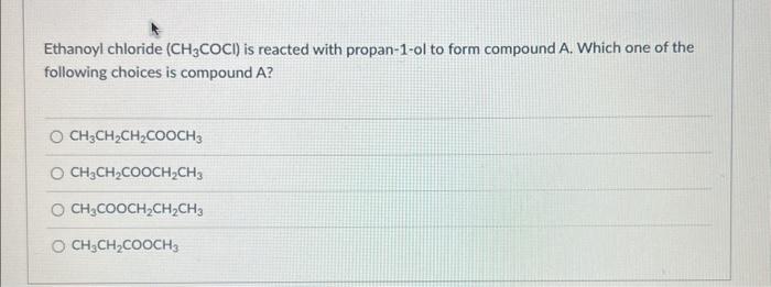 Solved Ethanoyl chloride (CH3COCl) is reacted with | Chegg.com