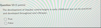 Solved Question 13 (3 ﻿points)The development of impulse | Chegg.com