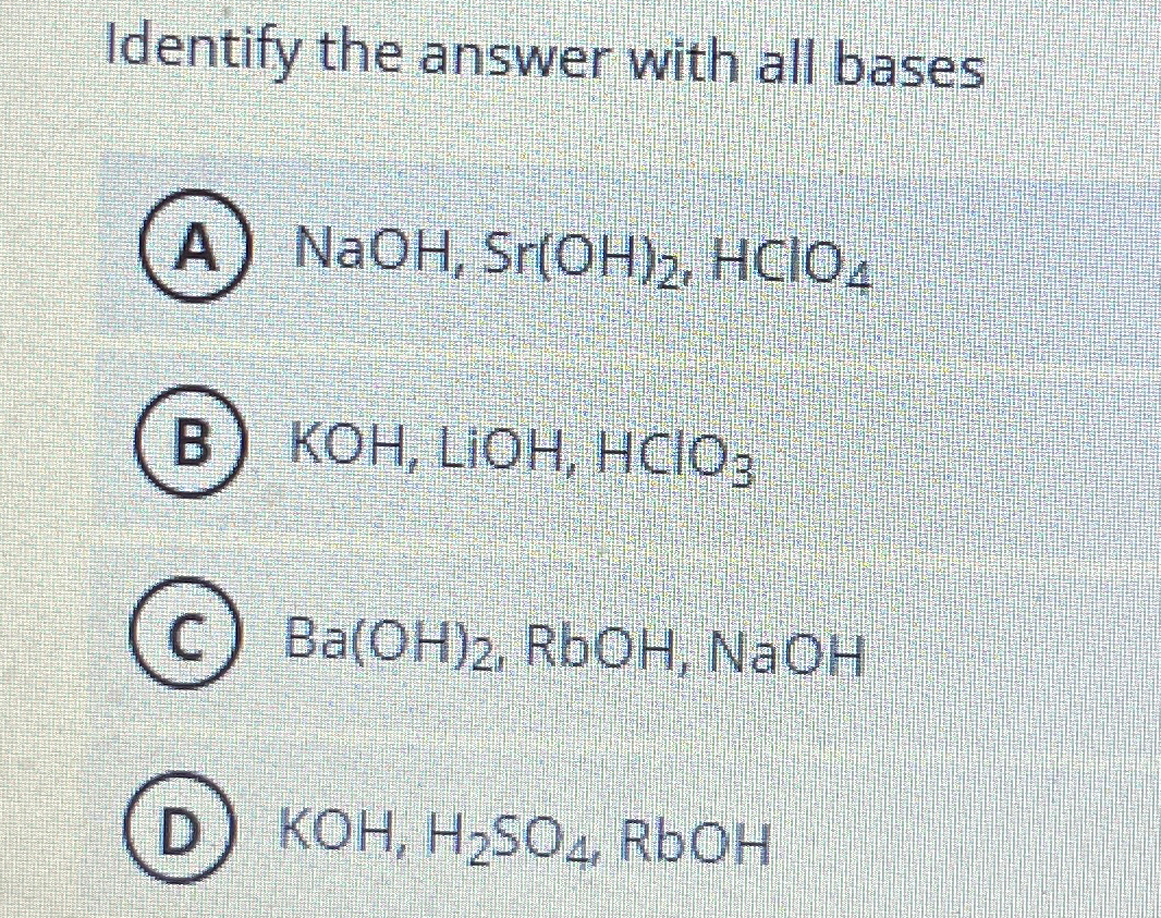 Solved Identify the answer with all bases(A) | Chegg.com