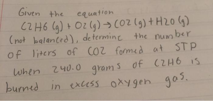 Solved Given the equation C2H6 (g) + O2(g) (O2 (g) + H2O (9) | Chegg.com