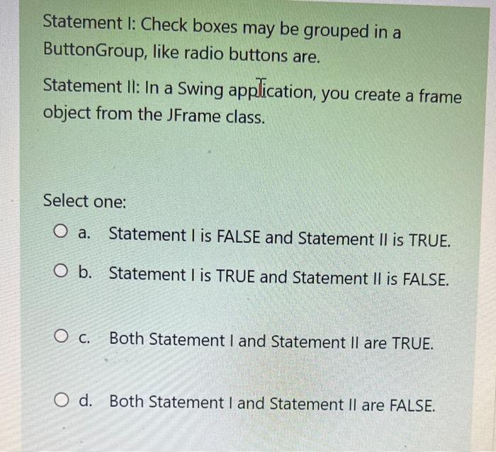 Solved Statement I: Check boxes may be grouped in a | Chegg.com