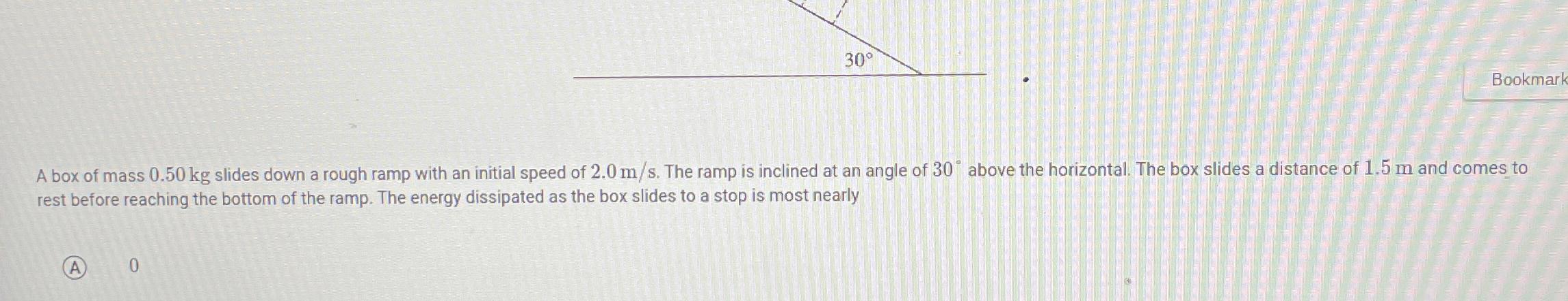 Solved A box of mass 0.50kg ﻿slides down a rough ramp with | Chegg.com