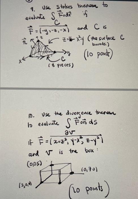 Solved 9. Use stokes theorem to evaluate S Fodi if c F = | Chegg.com