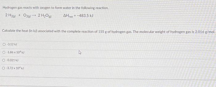 Solved Hydrogen gas reacts with oxygen to form water in the | Chegg.com