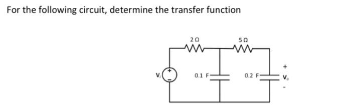 Solved For the following circuit, determine the transfer | Chegg.com