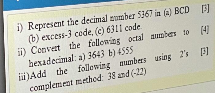 Solved i) Represent the decimal number 5367 in (a) BCD (3] | Chegg.com