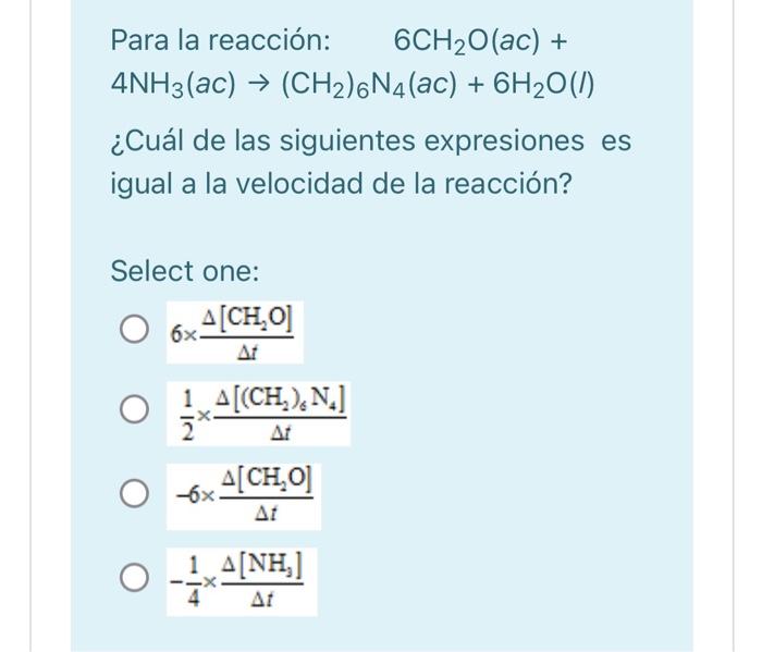 Solved Para la reacción: 6CH2O(ac) + 4NH3(ac) → (CH2)6N4(ac) | Chegg.com