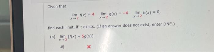 Solved Given that limx→2f(x)=4limx→2g(x)=−4limx→2h(x)=0, | Chegg.com