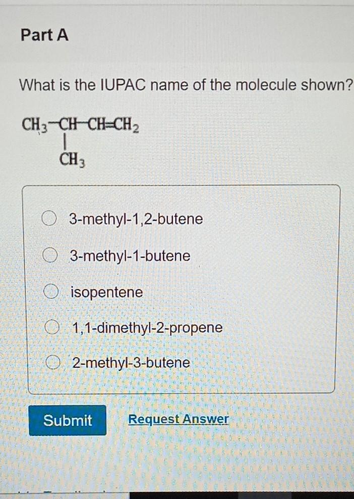 Solved Part A What is the IUPAC name of the molecule shown? | Chegg.com