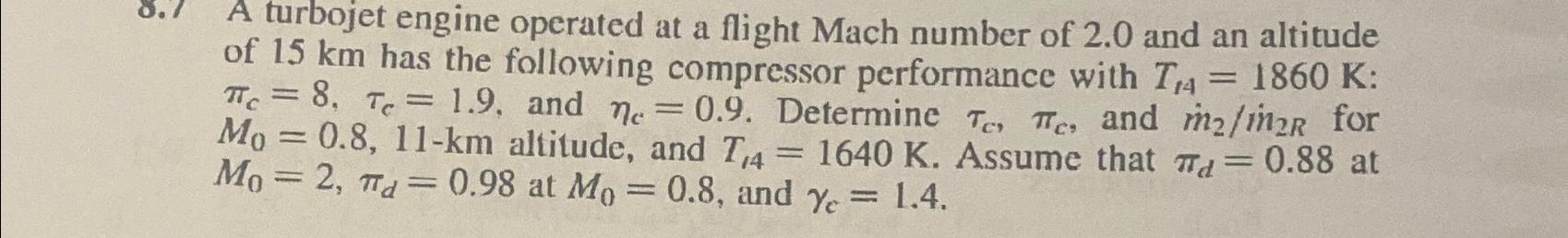 Solved 8.1 ﻿A turbojet engine operated at a flight Mach | Chegg.com