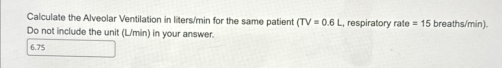 Solved Calculate the Alveolar Ventilation in liters ?min | Chegg.com