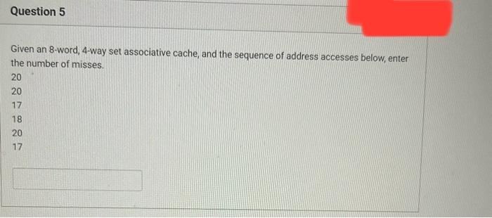 Solved Given an 8-word, 4-way set associative cache, and the | Chegg.com