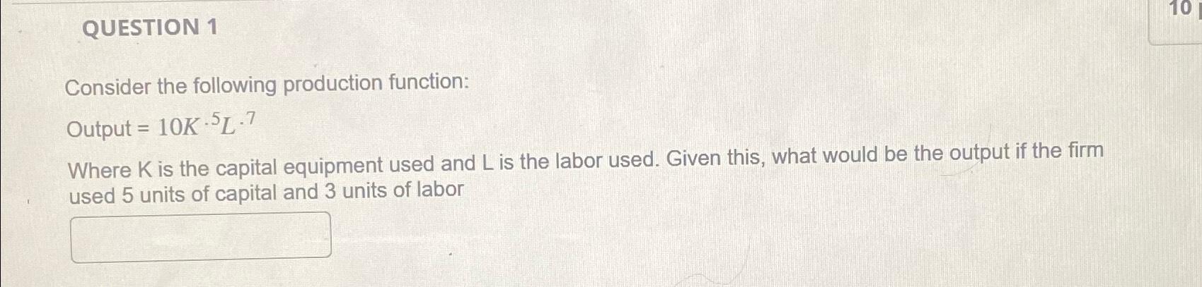 Solved QUESTION 1Consider the following production | Chegg.com