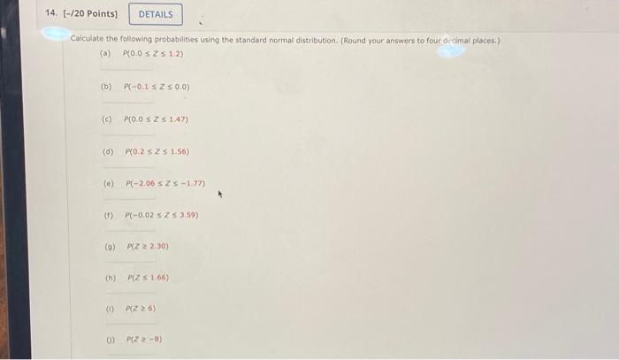 Solved Calculate the following probabilities using the | Chegg.com