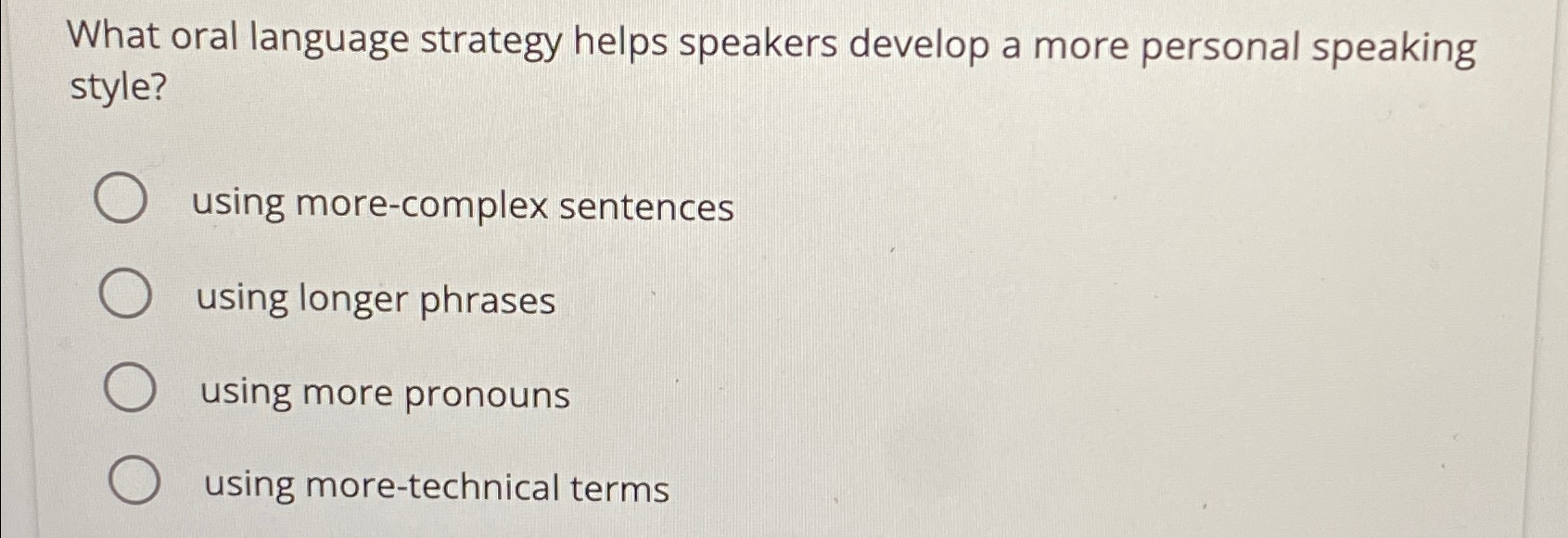 Solved What oral language strategy helps speakers develop a | Chegg.com