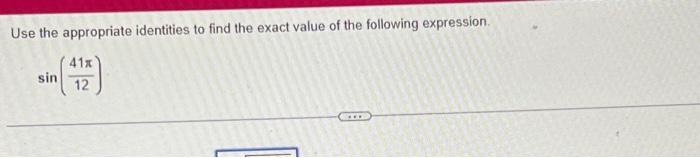 Use the appropriate identities to find the exact | Chegg.com