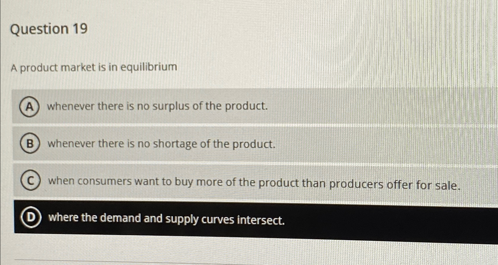Solved Question 19A product market is in equilibriumwhenever | Chegg.com