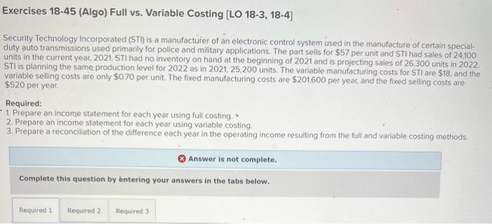 Exercises 18-45 (Algo) Full vs. Variable Costing [LO | Chegg.com