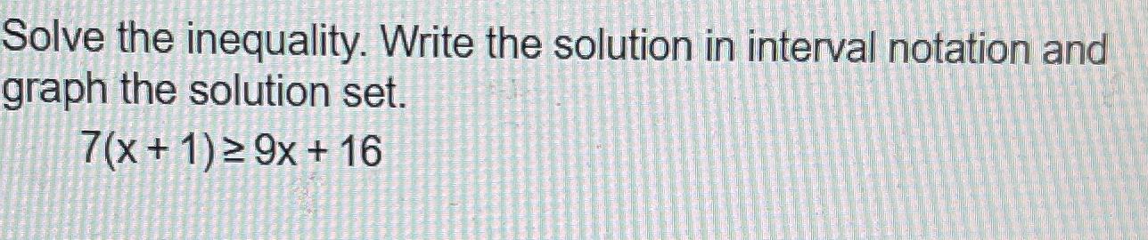 Solved Solve the inequality. Write the solution in interval | Chegg.com