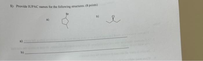 Solved 1) Provide IUPAC names for the following structures. | Chegg.com