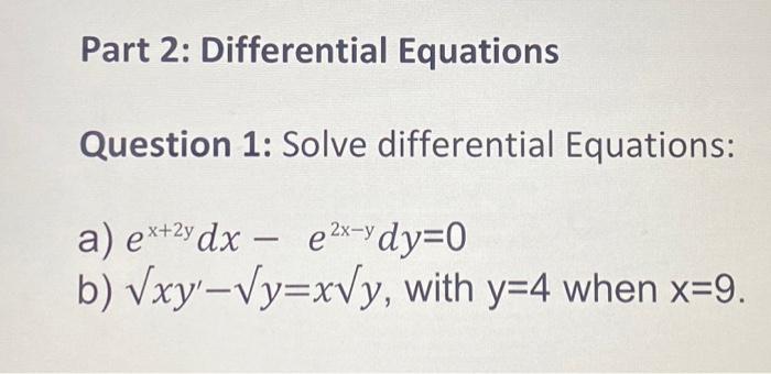 Solved Part 2: Differential Equations Question 1: Solve | Chegg.com