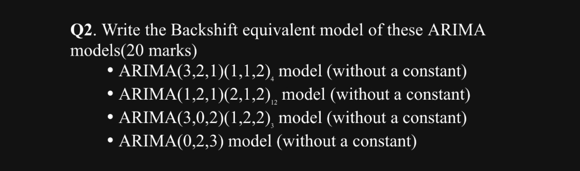 Solved Q2. ﻿Write the Backshift equivalent model of these | Chegg.com