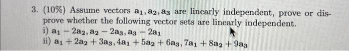 Solved 3. (10\%) Assume vectors a1,a2,a3 are linearly | Chegg.com